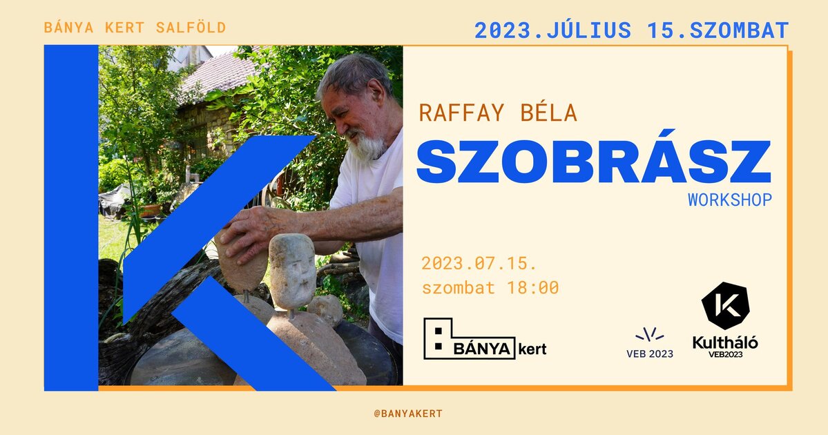 Raffay Béla szobrász workshopja / Kultháló